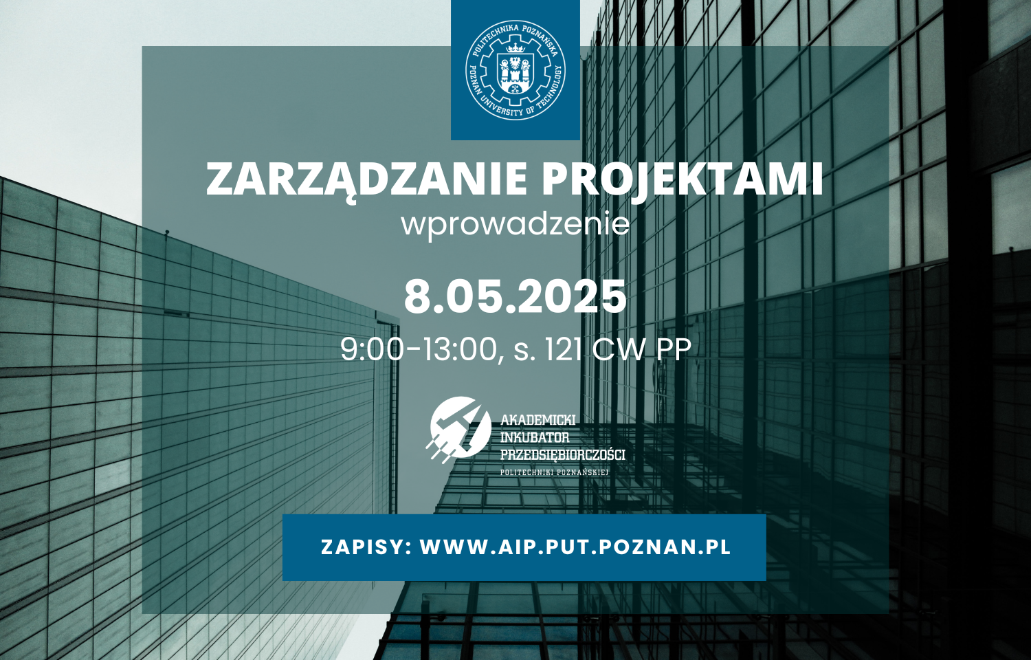 Zarządzanie projektami | Akademicki Inkubator Przedsiębiorczości Politechniki Poznańskiej
